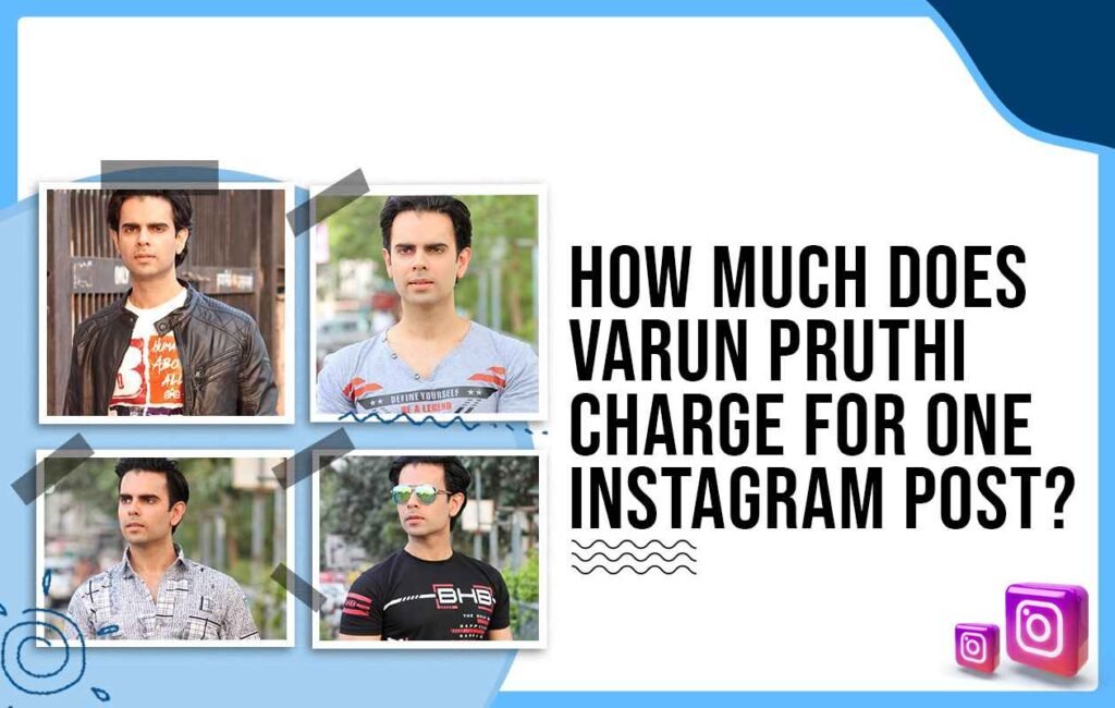How Much Does Varun Pruthi Charges For One Instagram Post? How Much Does Varun Pruthi Charges For One Instagram Post?