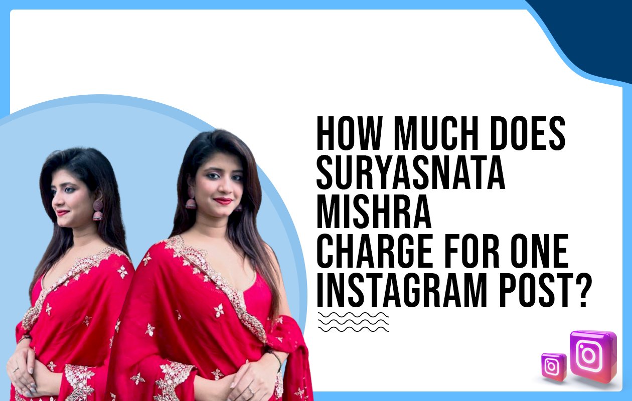 How much does Suryasnata Mishra charge for one Instagram post? How much does Suryasnata Mishra charge for one Instagram post?