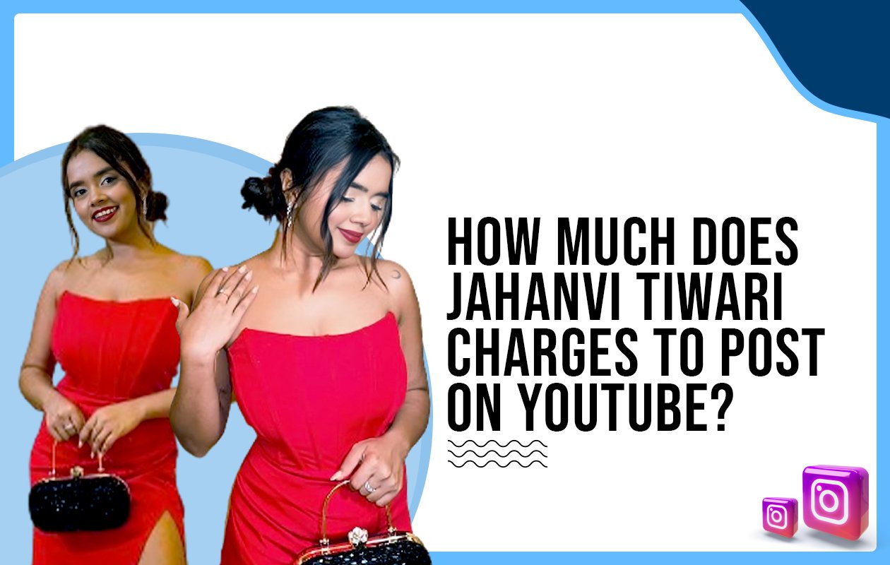 How much does Jahanvi Tiwari charges to post on Youtube