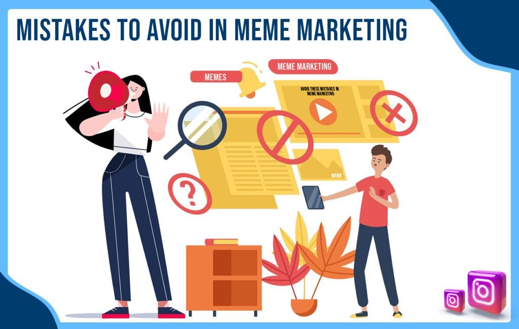 Mistakes to Avoid in Meme Marketing: Lessons from Failed Campaigns
