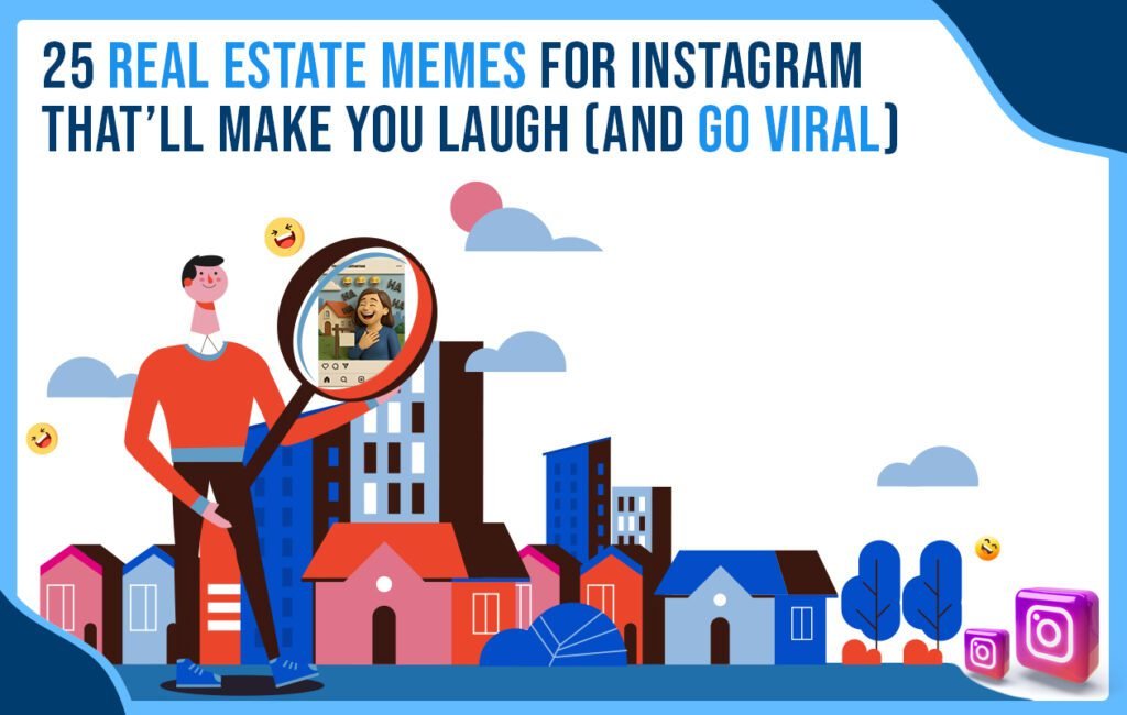 25 Real Estate Memes for Instagram That’ll Make You Laugh (and Go Viral)